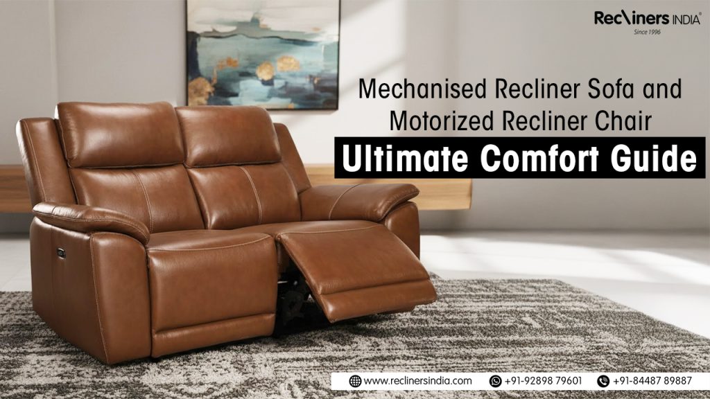 Mechanised Recliner Sofa and Motorized Recliner Chair: Ultimate Comfort ...